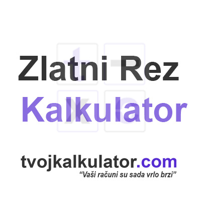 Zlatni Rez Kalkulator - Online Kalkulator - TvojKalkulator | Besplatni Brzi Izračuni!